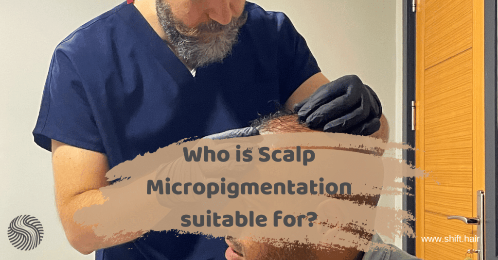 Who is Scalp Micropigmentation suitable for? SHIFT in Turkey